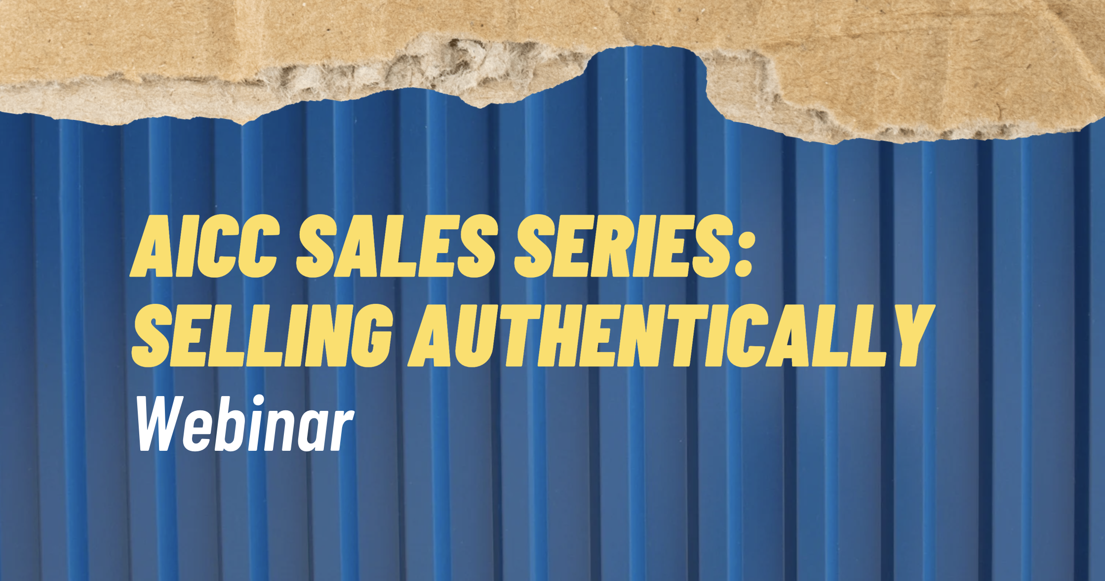 AICC Sales Series: Selling Authentically Webinar – AICC Now